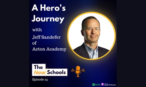 Jeff Sandefer - Acton Academy Co-Founder - On Being an Acton Academy Parent