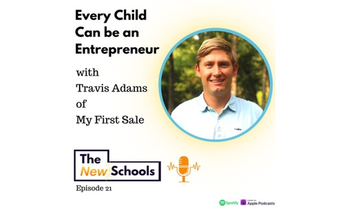 Travis Adams - My First Sale - On Being an Acton Academy Parent